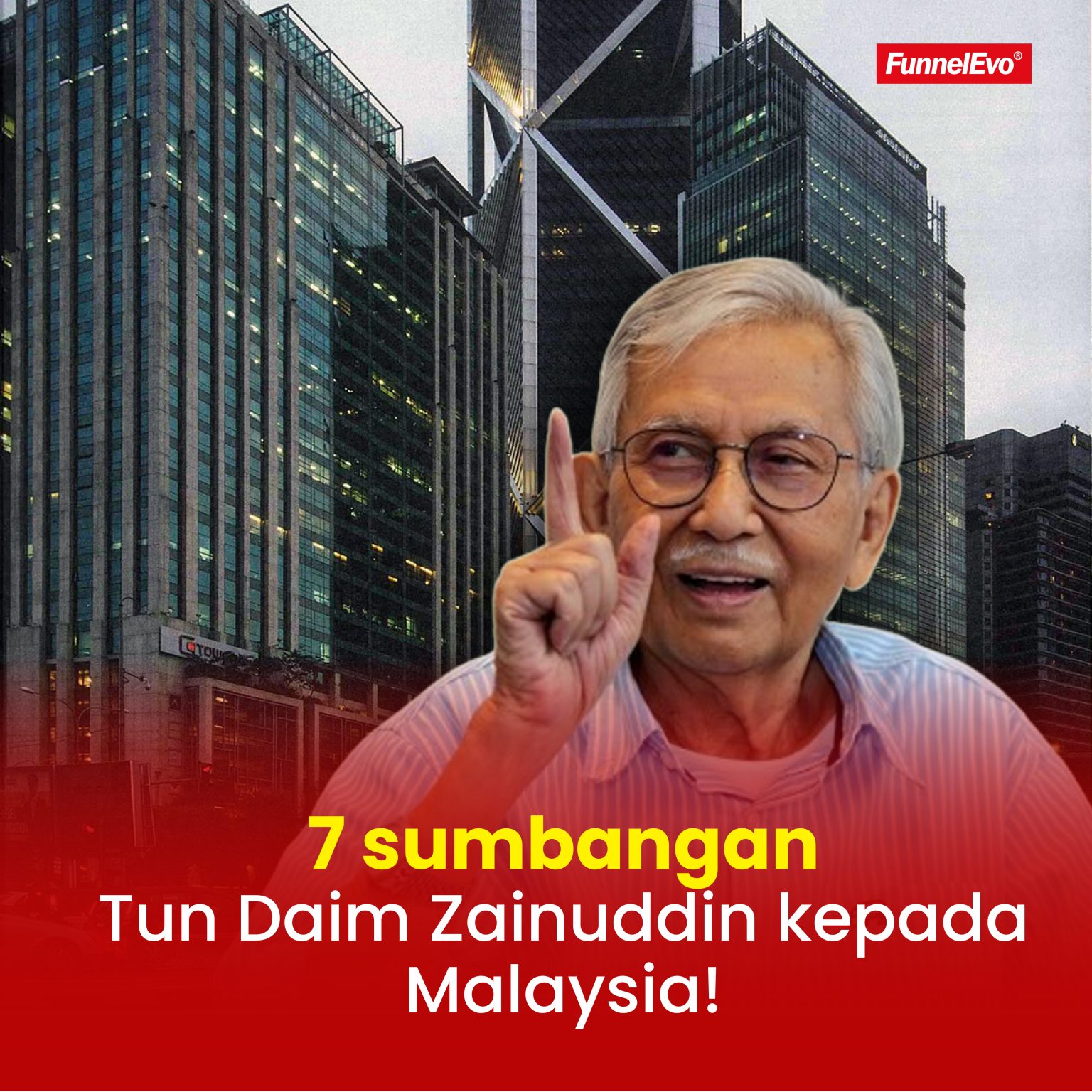7 sumbangan Tun Daim Zainuddin kepada Malaysia! - FunnelEvo Group