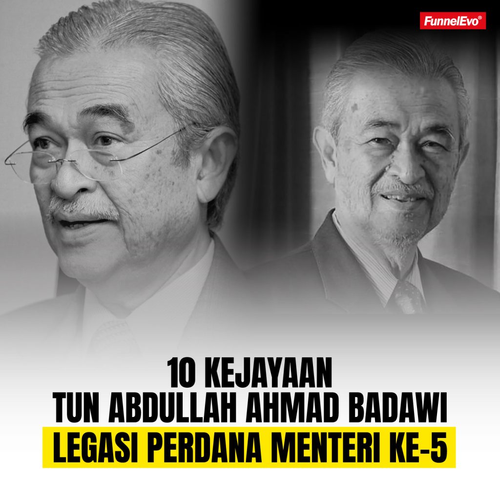 10 Kejayaan Tun Abdullah Ahmad Badawi – Legasi Perdana Menteri Ke-5 ...