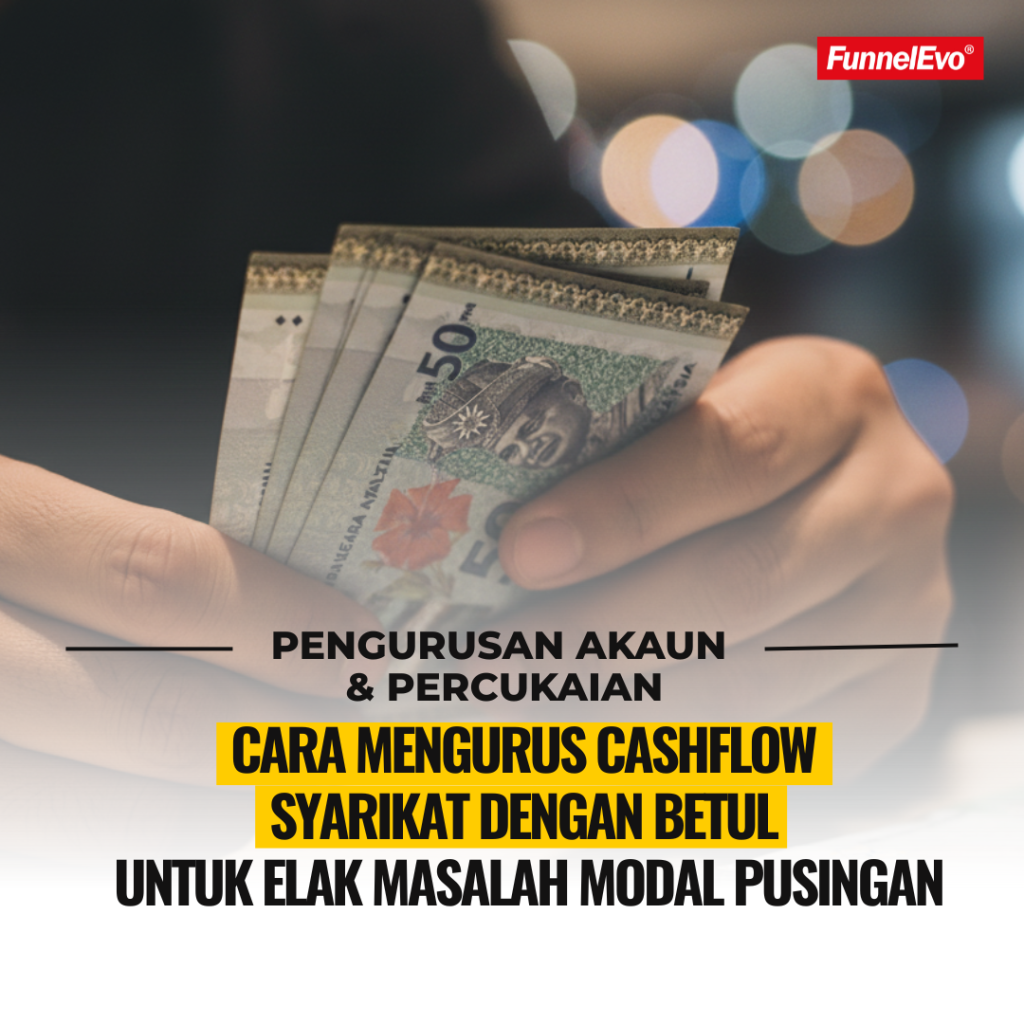 Cara Mengurus Cash Flow Syarikat Dengan Betul Untuk Elak Masalah Modal ...